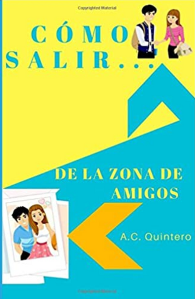 Cómo salir de la zona de amigos, by A.C. Quintero – CPLI (Command ...